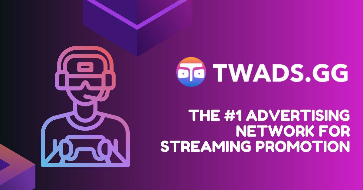 Advertising Network For Streaming Promotion | Twads.GG
